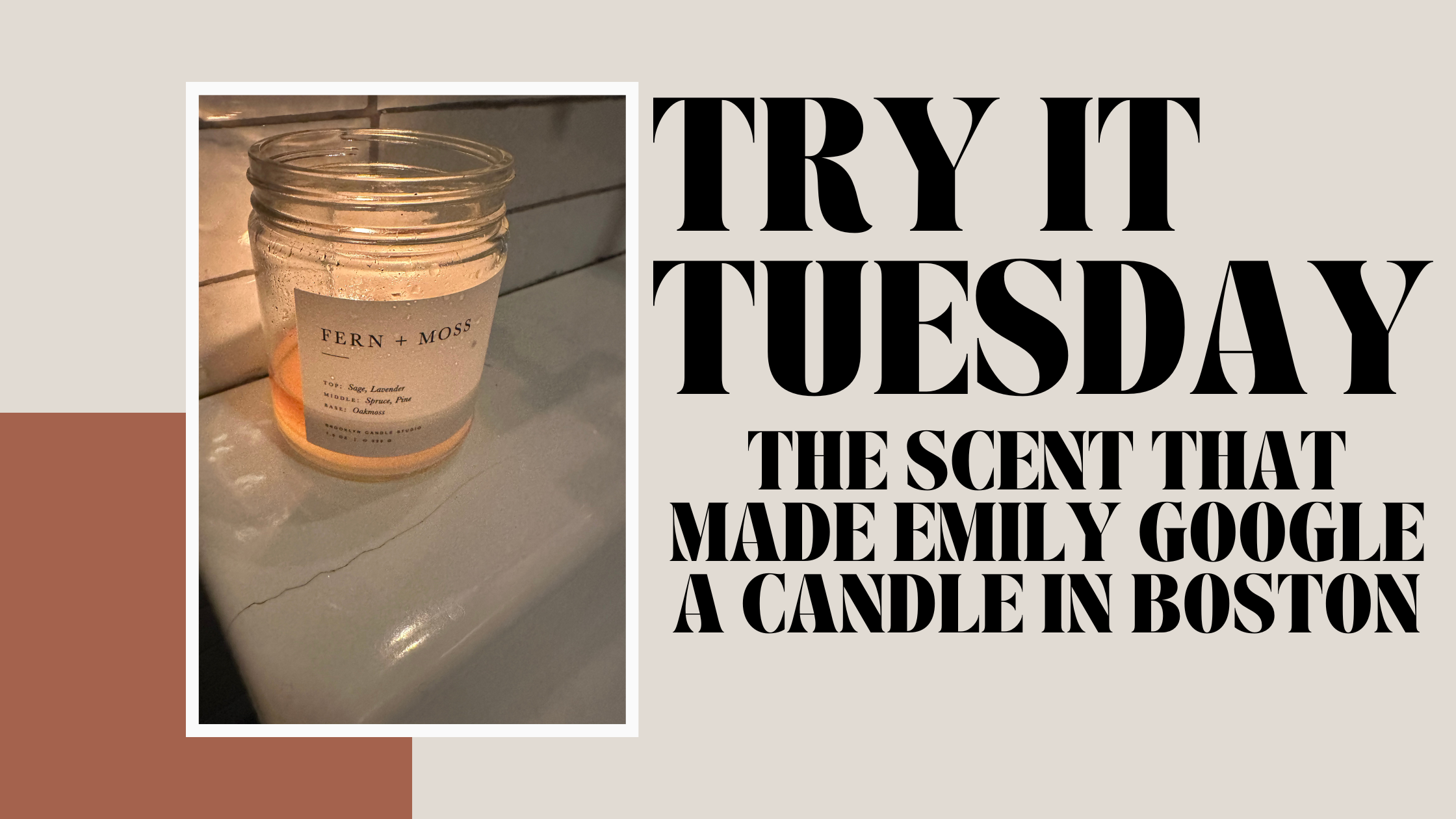 Try It Tuesday | The Scent That Made Emily Google a Candle in Boston ...